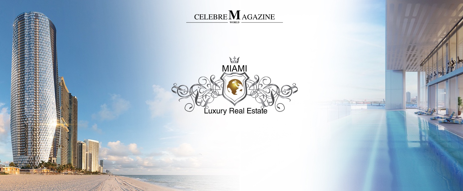 Miami Luxury Real Estate: The most prestigious Miami’s Luxury Property